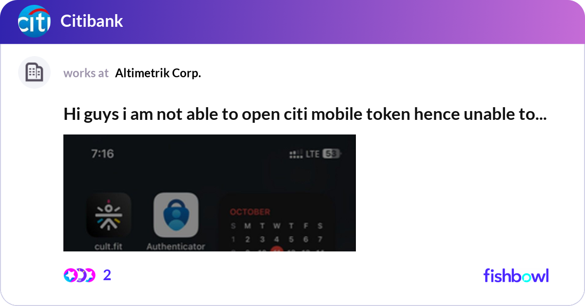 Hi guys i am not able to open citi mobile token he... | Fishbowl