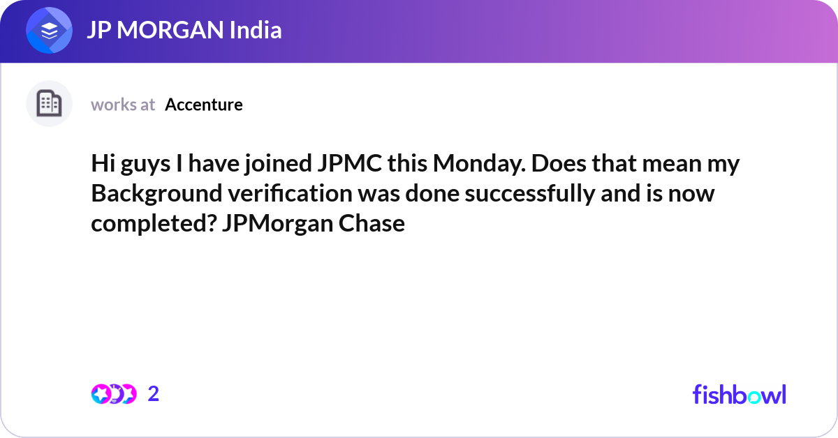 Hi guys I have joined JPMC this Monday. Does that ... | Fishbowl