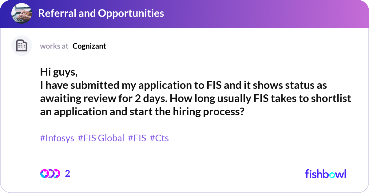 Hi guys, I have submitted my application to FIS ... | Fishbowl