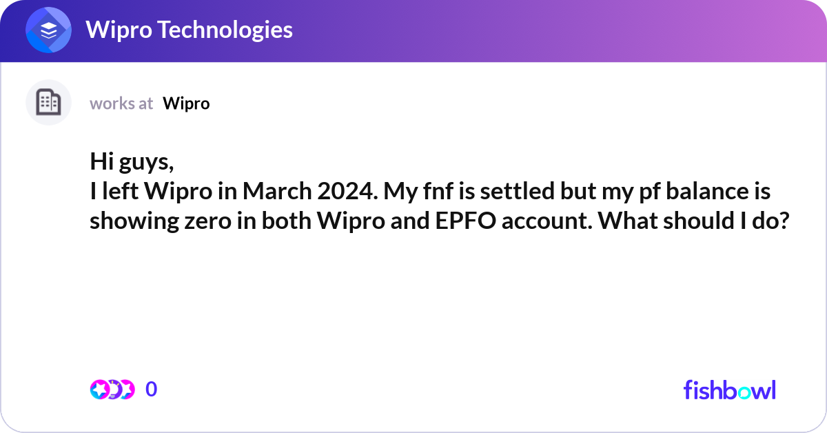 Hi guys, I left Wipro in March 2024. My fnf is set... | Fishbowl