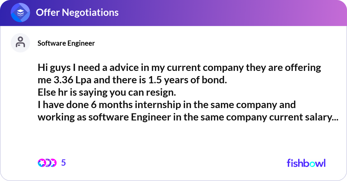 Hi guys I need a advice in my current company they... | Fishbowl