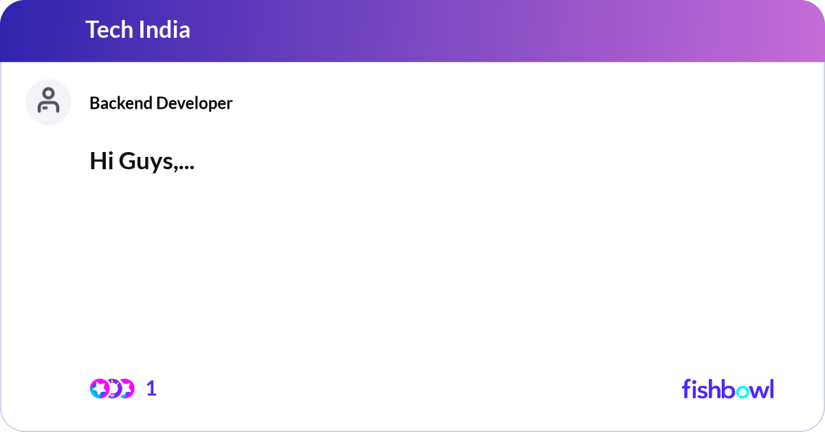Hi Guys, I'm looking for Software Developer role ... | Fishbowl