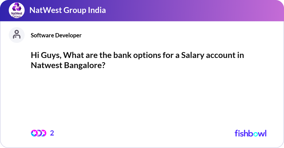 Hi Guys, What are the bank options for a Salary ac... | Fishbowl