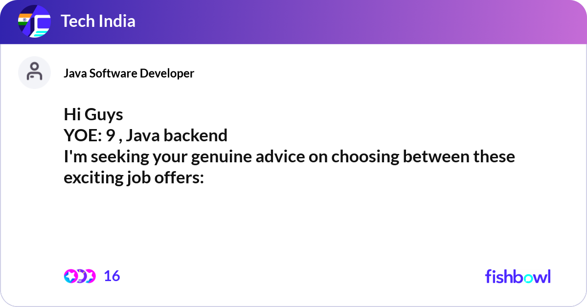 Hi Guys YOE: 9 , Java backend I'm seeking your gen... | Fishbowl