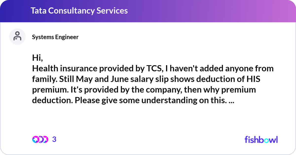 Hi, Health insurance provided by TCS, I haven't ad... | Fishbowl