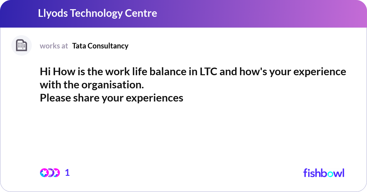 Hi How is the work life balance in LTC and how's y... | Fishbowl