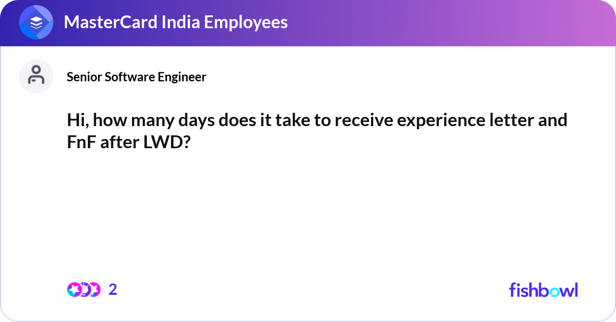 Hi, how many days does it take to receive experien... | Fishbowl