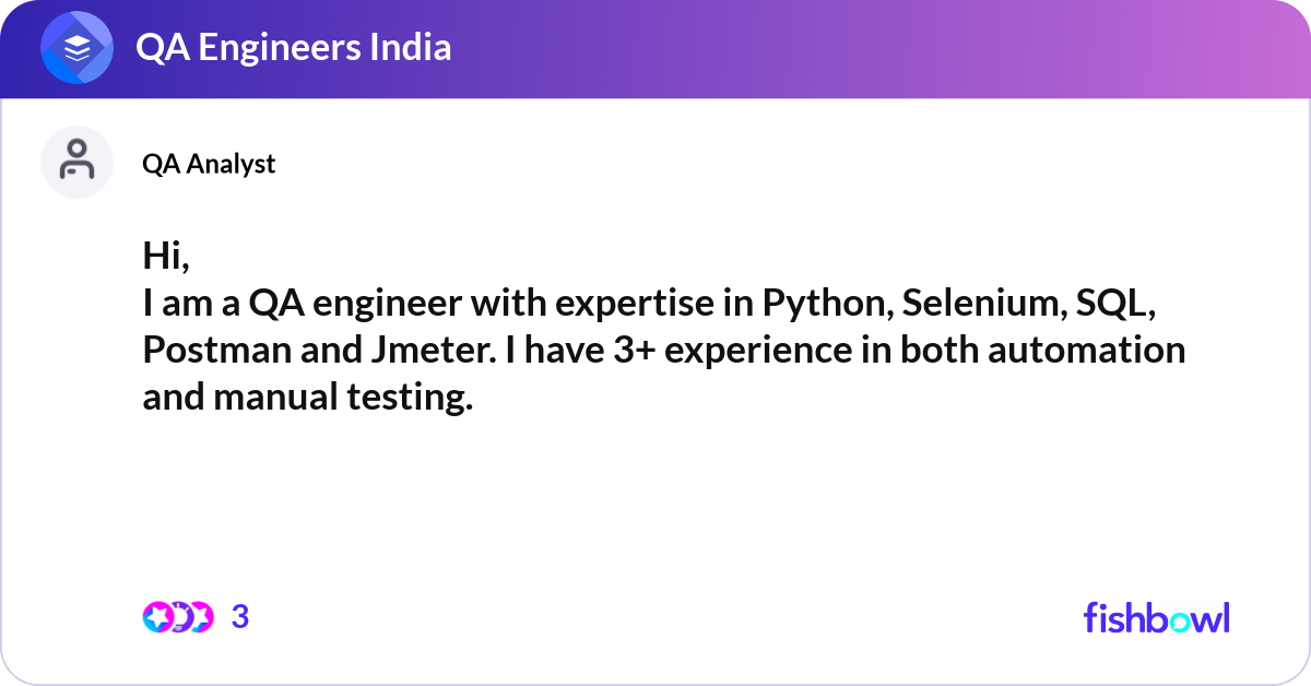 Hi, I am a QA engineer with expertise in Python, S... | Fishbowl