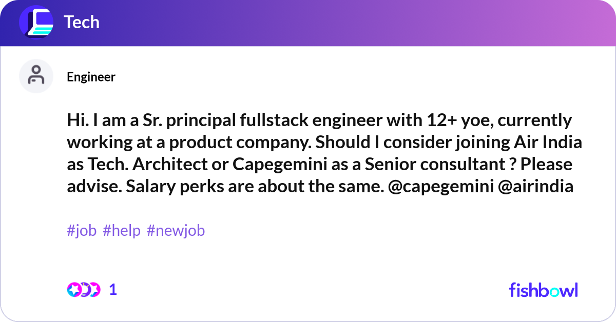 Hi. I am a Sr. principal fullstack engineer with 1... | Fishbowl