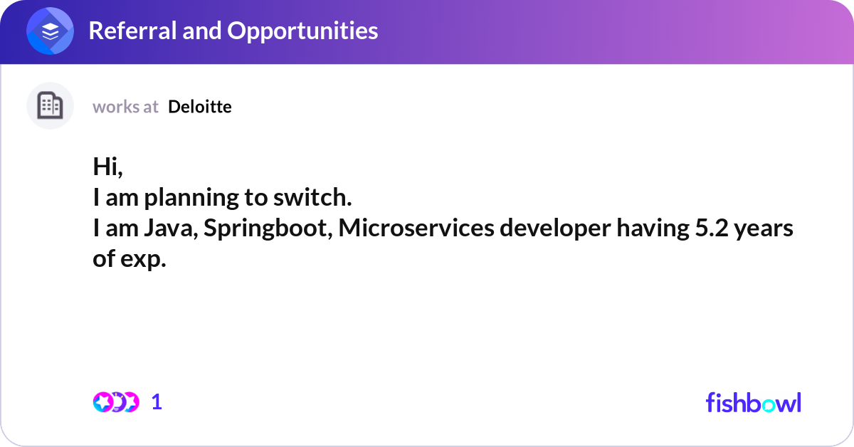 Hi, I am planning to switch. I am Java, Springboot... | Fishbowl