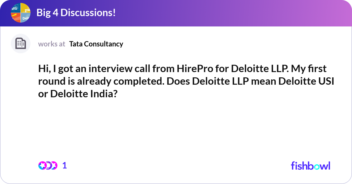 Hi, I got an interview call from HirePro for Deloi... | Fishbowl