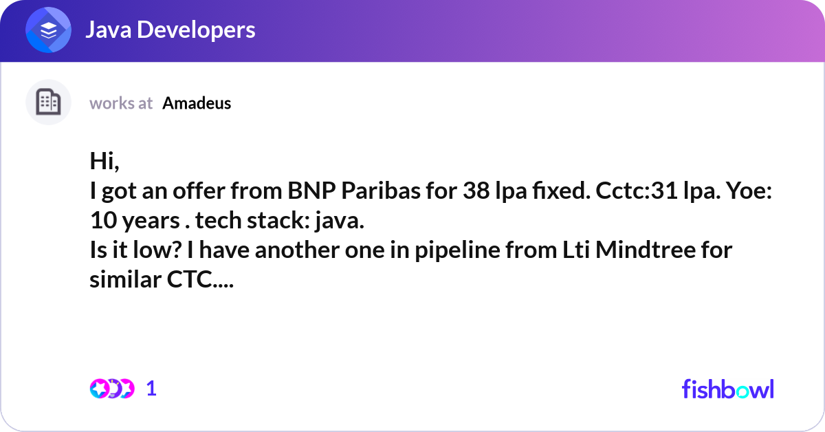 Hi, I got an offer from BNP Paribas for 38 lpa fix... | Fishbowl