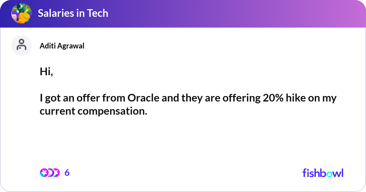 Hi, I got an offer from Oracle and they are offer... | Fishbowl