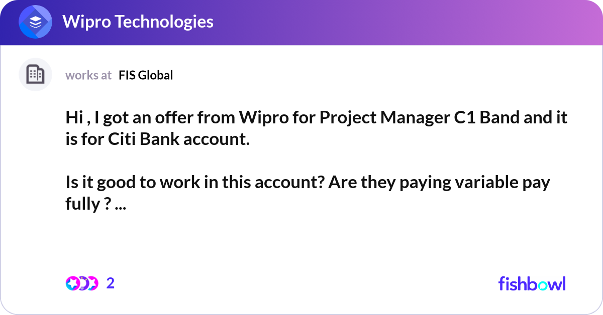 Hi , I got an offer from Wipro for Project Manager... | Fishbowl