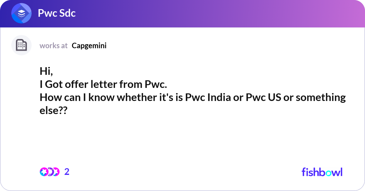 Hi, I Got offer letter from Pwc. How can I know ... | Fishbowl