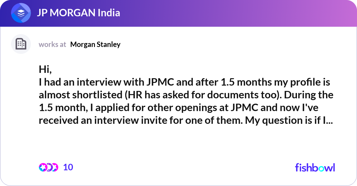 Hi, I had an interview with JPMC and after 1.5 mon... | Fishbowl