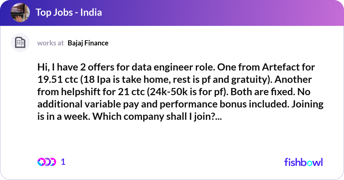 Hi, I have 2 offers for data engineer role. One fr... | Fishbowl