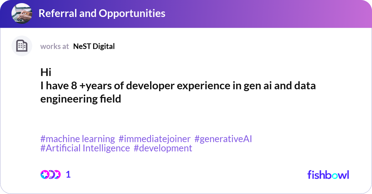 Hi I have 8 +years of developer experience in gen... | Fishbowl