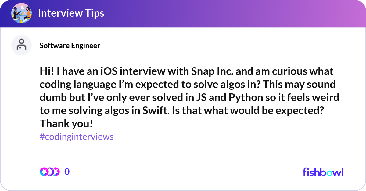 Hi! I have an iOS interview with Snap Inc. and am ... | Fishbowl