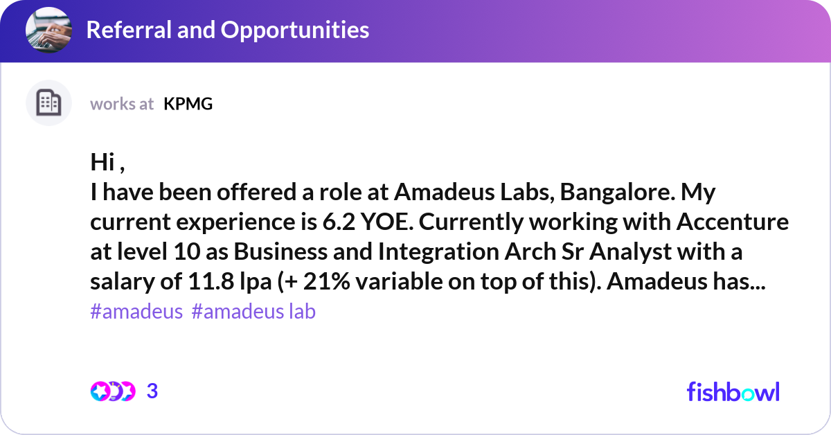 Hi , I have been offered a role at Amadeus Labs, B... | Fishbowl