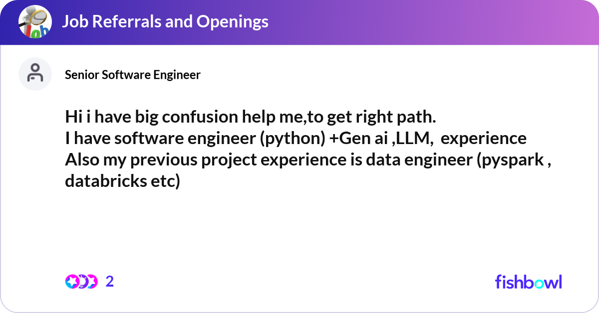 Hi i have big confusion help me,to get right path.... | Fishbowl