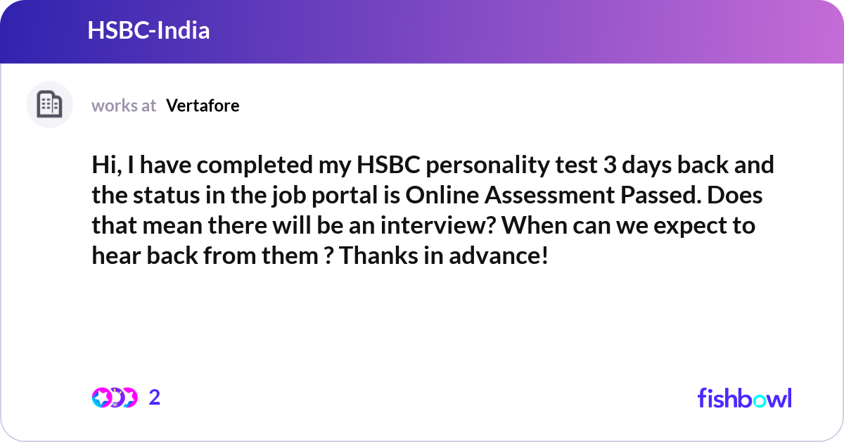 Hi, I have completed my HSBC personality test 3 da... | Fishbowl