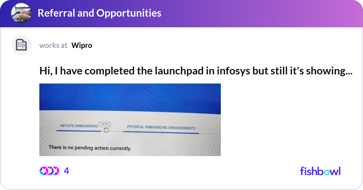 Hi, I have completed the launchpad in infosys but ... | Fishbowl