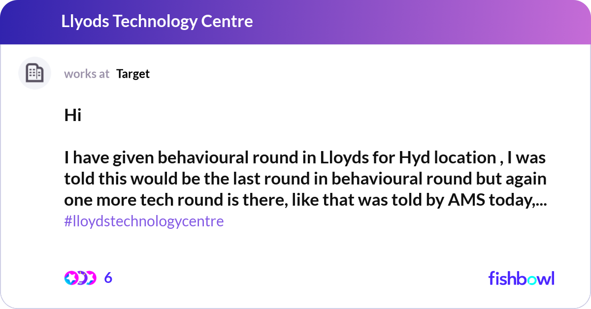 Hi I have given behavioural round in Lloyds for ... | Fishbowl