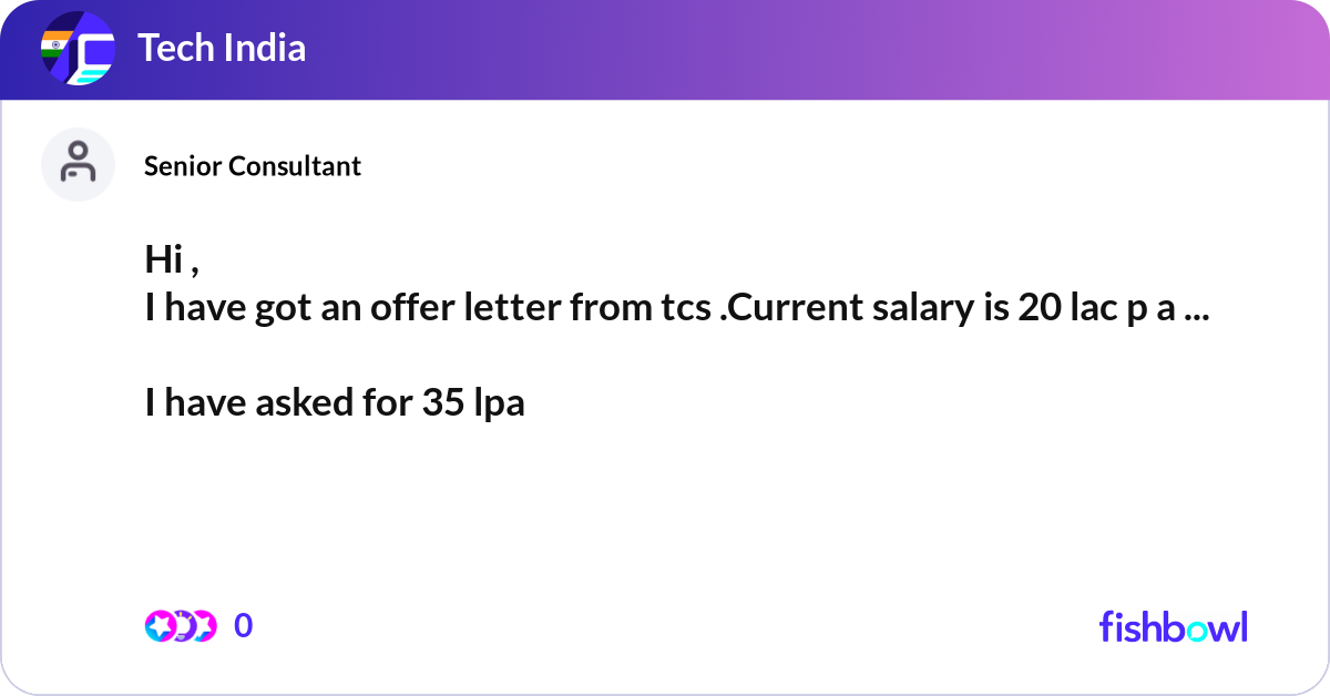 Hi , I have got an offer letter from tcs .Current ... | Fishbowl