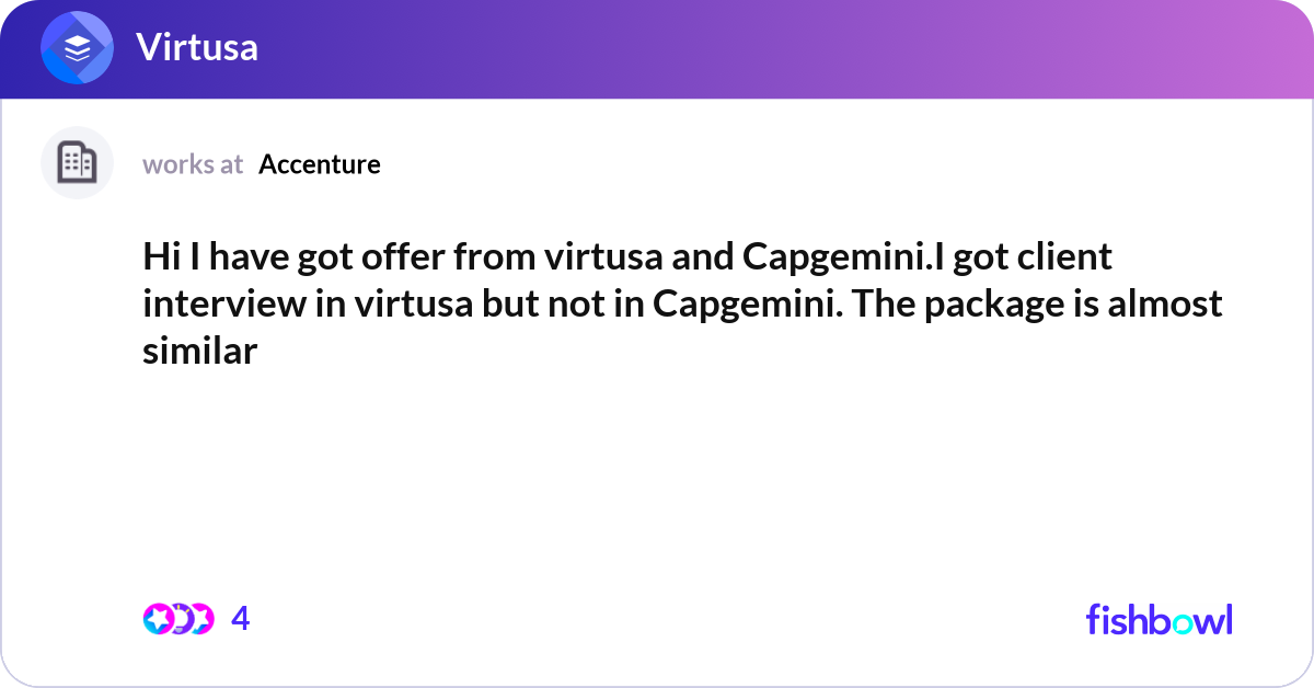 Hi I have got offer from virtusa and Capgemini.I g... | Fishbowl