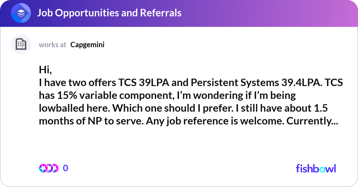 Hi, I have two offers TCS 39LPA and Persistent Sy... | Fishbowl