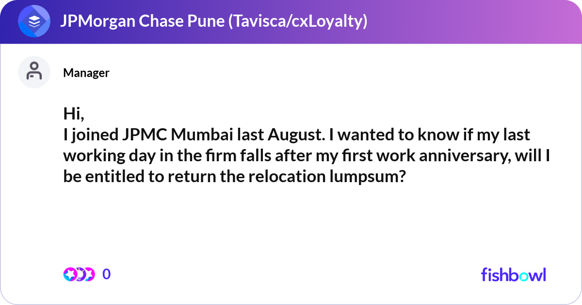 Hi, I joined JPMC Mumbai last August. I wanted to ... | Fishbowl