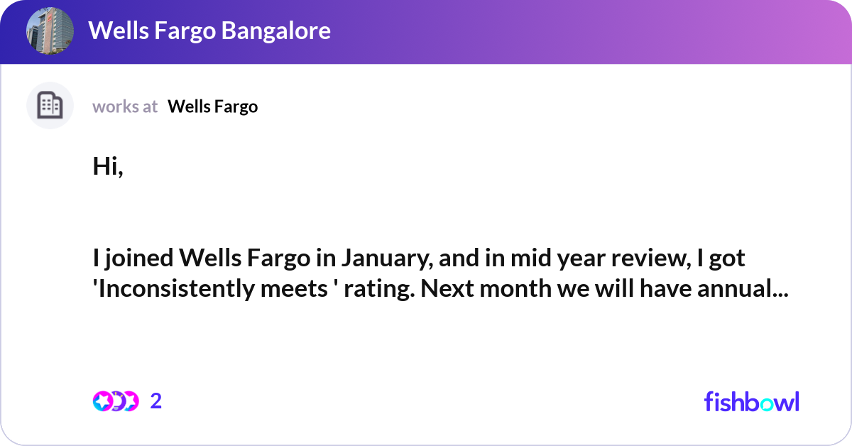 Hi, I joined Wells Fargo in January, and in mid ... | Fishbowl