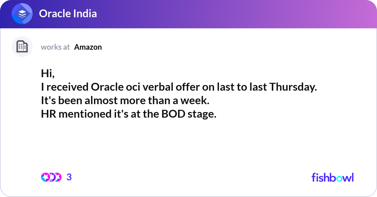 Hi, I received Oracle oci verbal offer on last to ... | Fishbowl