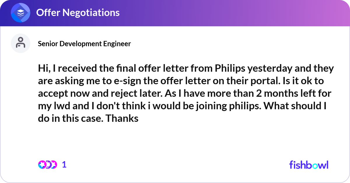 Hi, I received the final offer letter from Philips... | Fishbowl