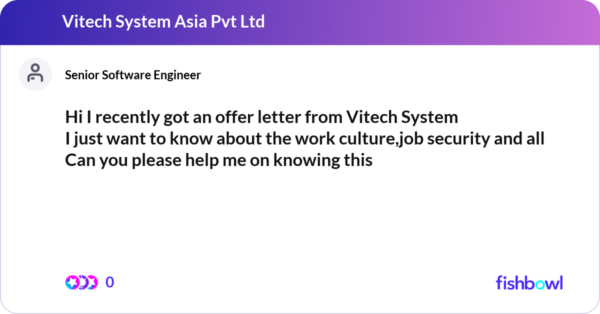 Hi I recently got an offer letter from Vitech Syst... | Fishbowl