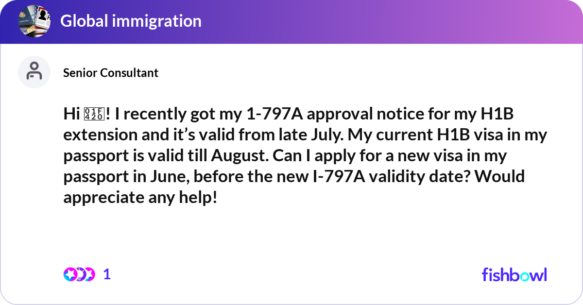 Hi 🐠! I recently got my 1-797A approval notice fo... | Fishbowl