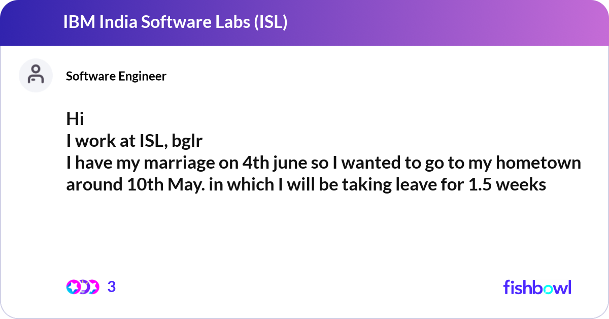 Hi I work at ISL, bglr I have my marriage on 4th ... | Fishbowl
