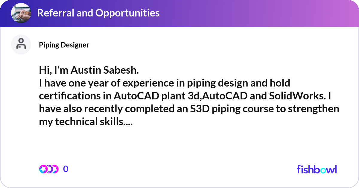 Hi, I’m Austin Sabesh. I have one year of experien... | Fishbowl