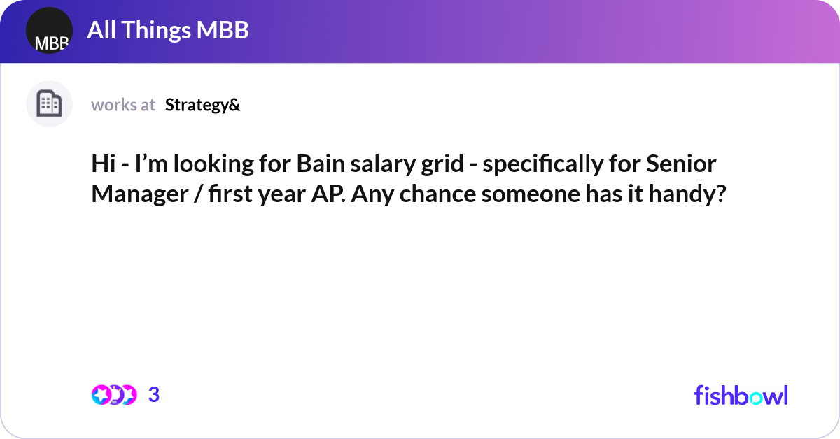 Hi - I’m looking for Bain salary grid - specifical... | Fishbowl