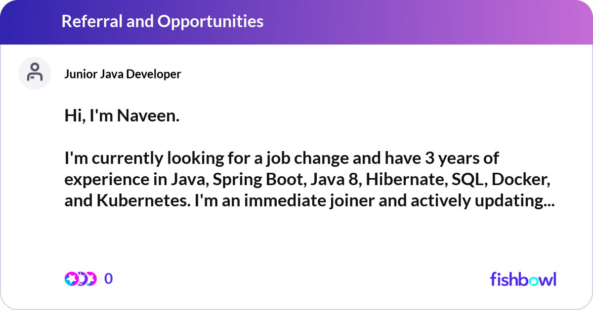 Hi, I'm Naveen. I'm currently looking for a job c... | Fishbowl