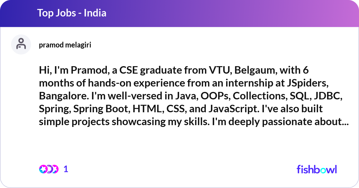 Hi, I'm Pramod, a CSE graduate from VTU, Belgaum, ... | Fishbowl