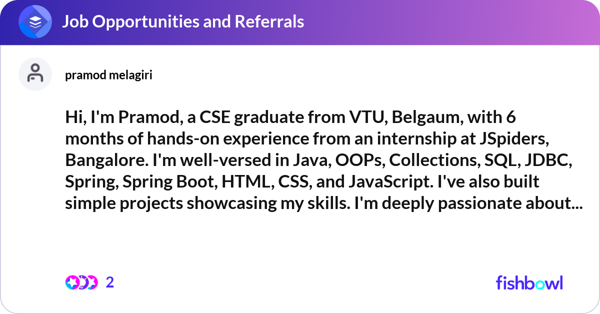 Hi, I'm Pramod, a CSE graduate from VTU, Belgaum, ... | Fishbowl