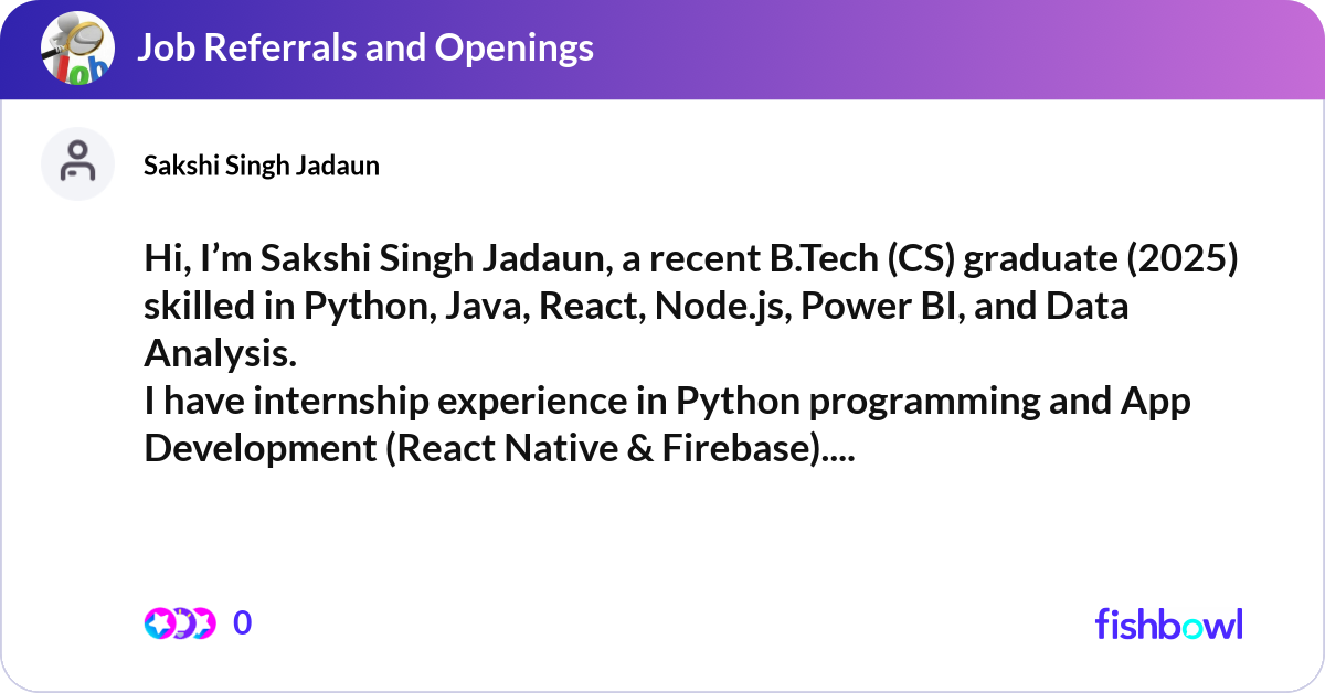 Hi, I’m Sakshi Singh Jadaun, a recent B.Tech (CS) ... | Fishbowl