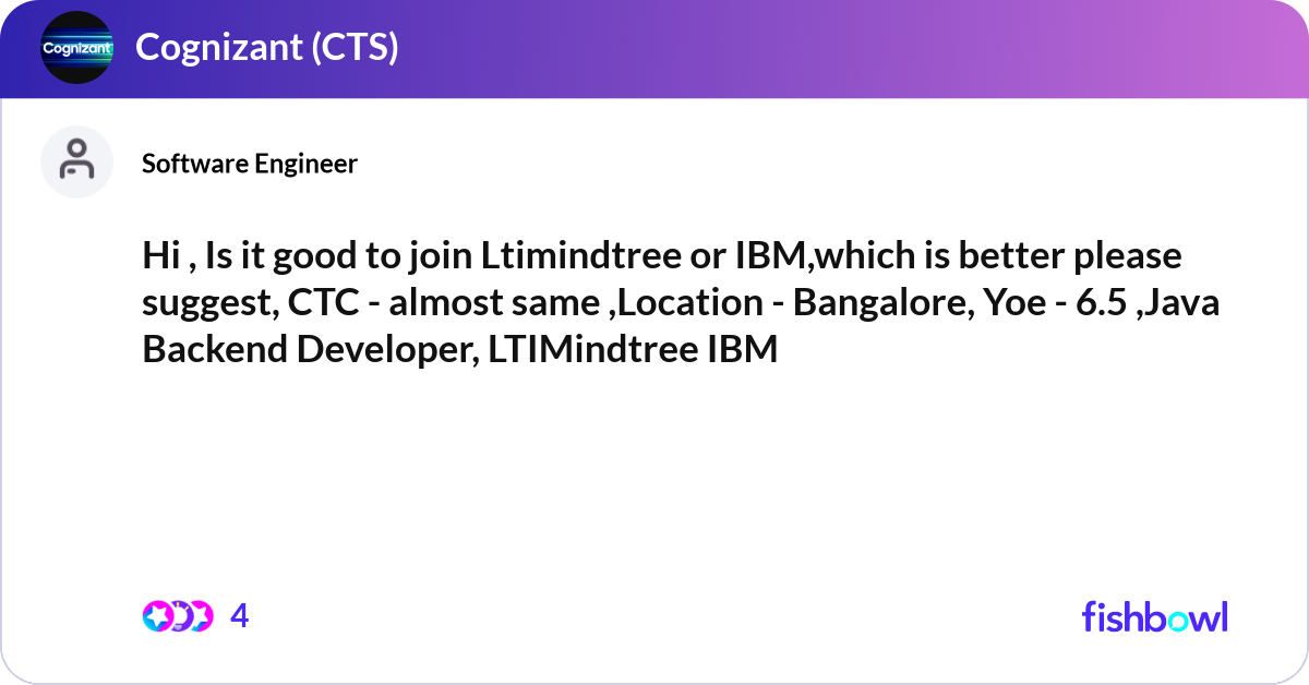 Hi , Is it good to join Ltimindtree or IBM,which i... | Fishbowl