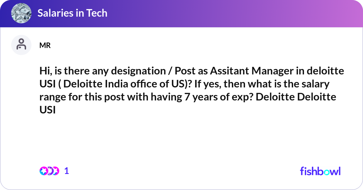 Hi, is there any designation / Post as Assitant Ma... | Fishbowl