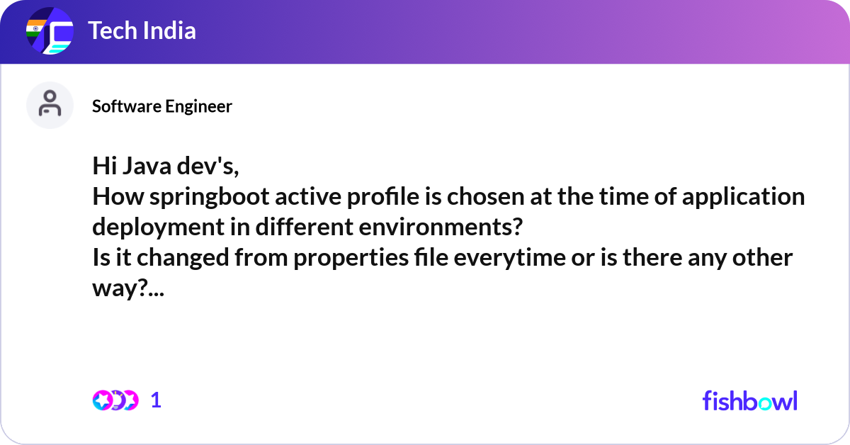 Hi Java dev's, How springboot active profile is c... | Fishbowl
