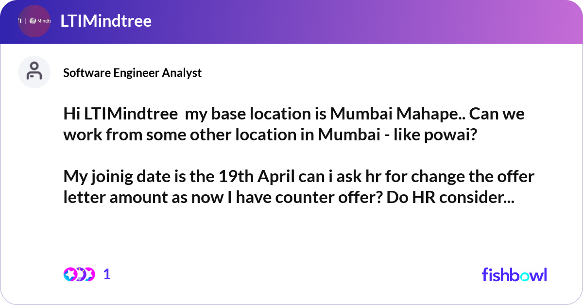 Hi LTIMindtree my base location is Mumbai Mahape.... | Fishbowl