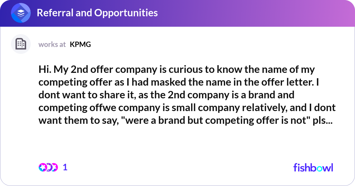 Hi. My 2nd offer company is curious to know the na... | Fishbowl