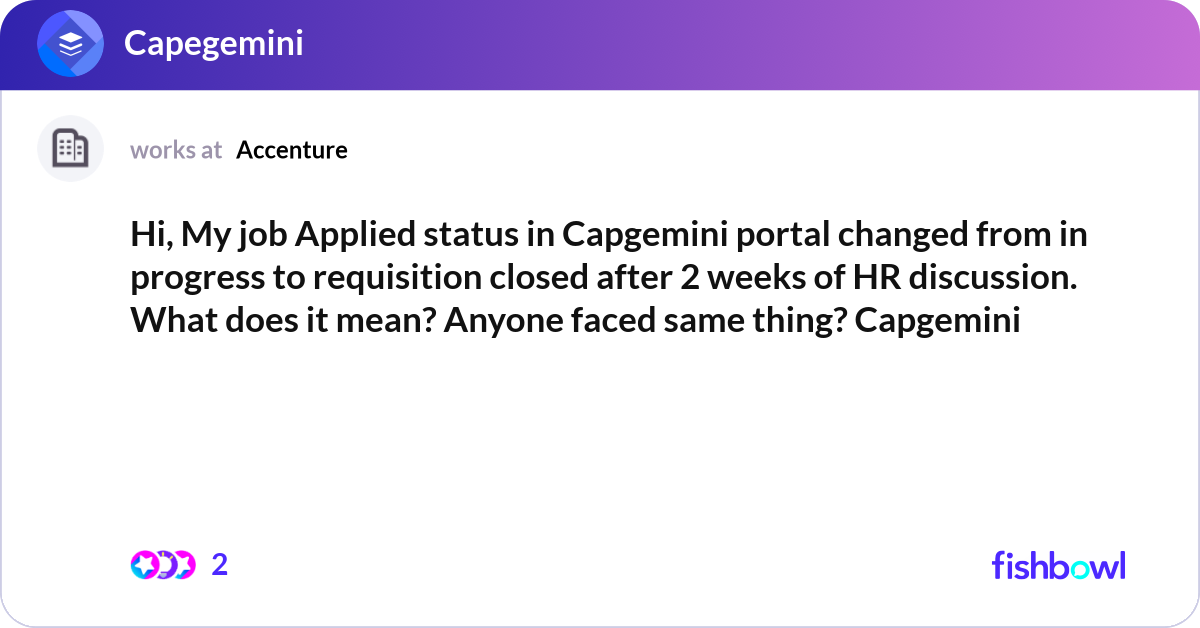 Hi, My job Applied status in Capgemini portal chan... | Fishbowl